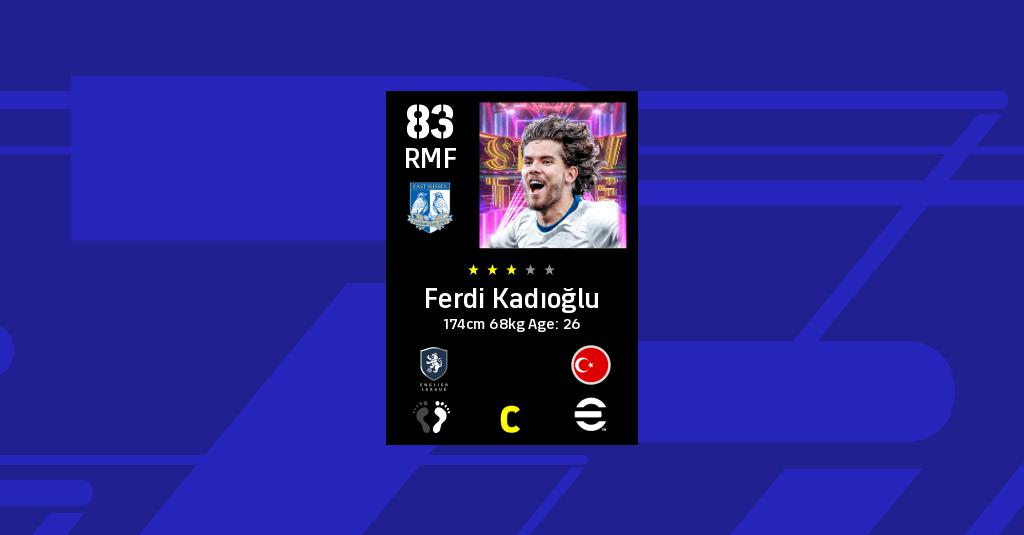 Ferdi Kadioglu eFootball 2022 Stats