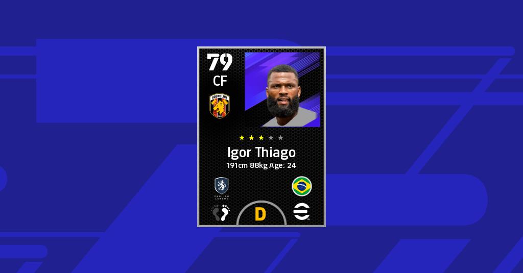 Estatisticas de Igor Thiago en eFootball