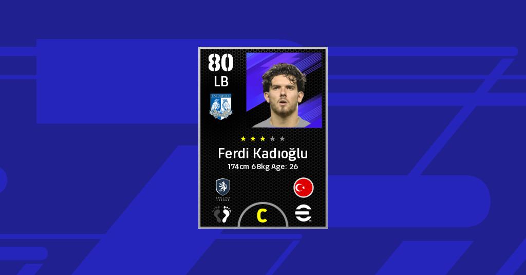 Ferdi Kadioglu eFootball Stats