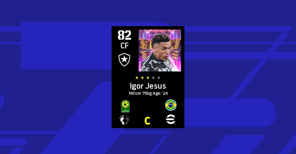 Igor Jesus eFootball Stats