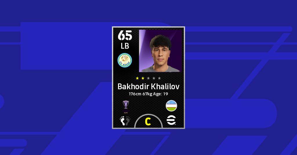 Statistiche di Bakhodir Khalilov no eFootball 2022