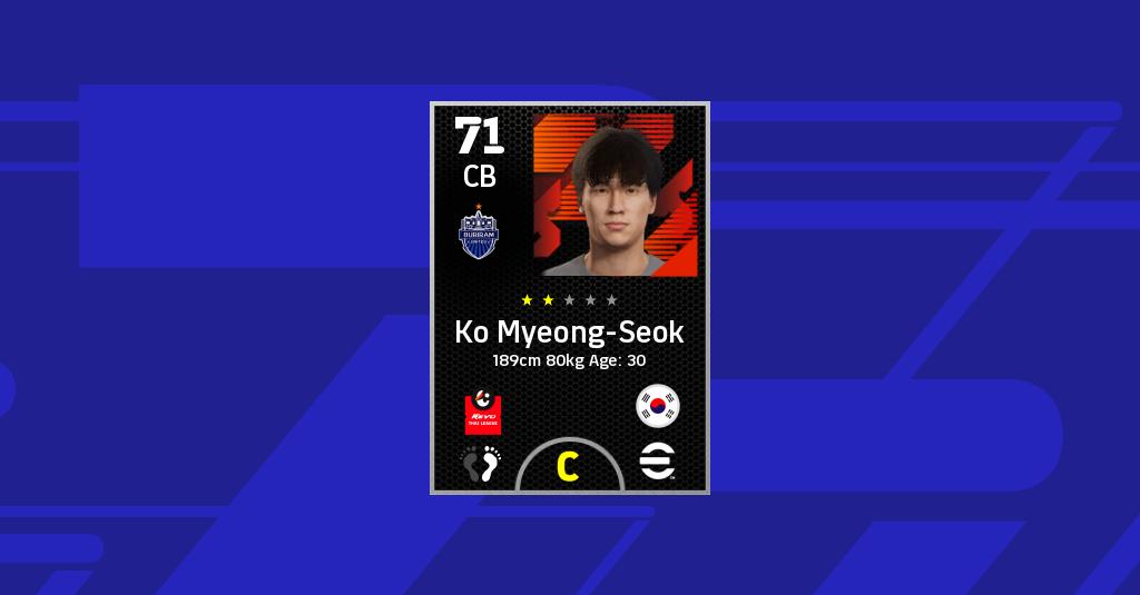 Statistiche di Ko Myeong-Seok no eFootball