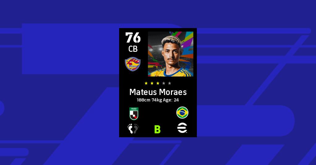 Statistiche di Mateus Moraes no eFootball