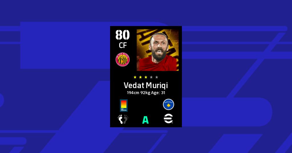 Statistiche di Vedat Muriqi no eFootball 2022
