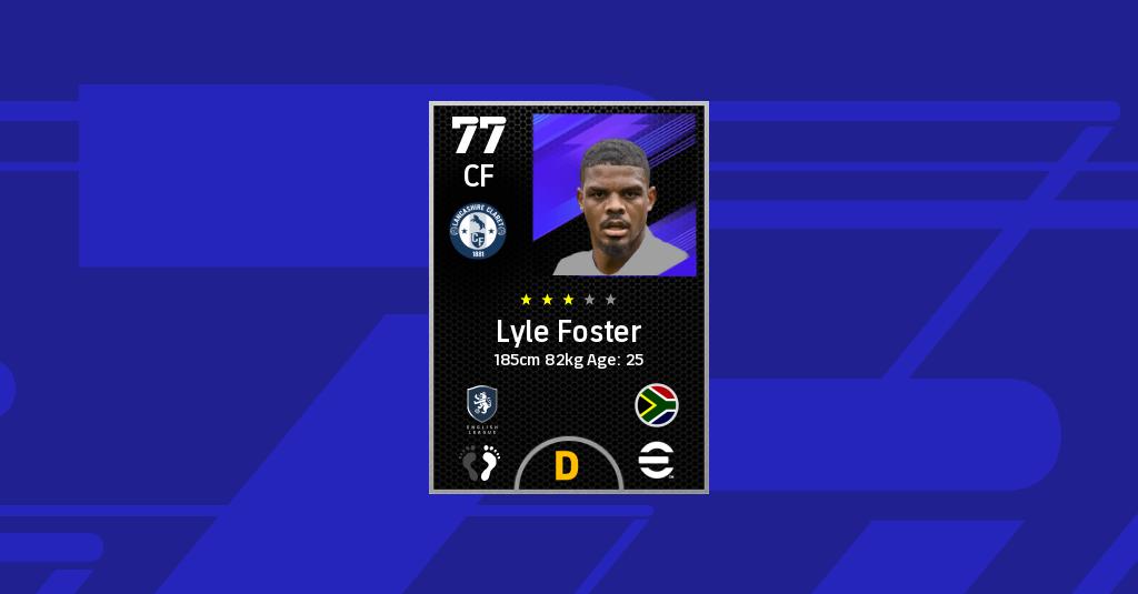Lyle Foster eFootball Stats