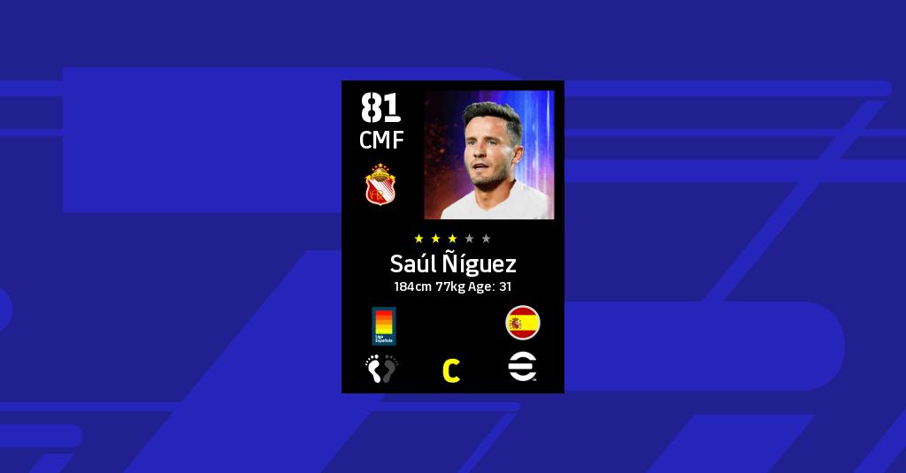 Saúl Ñíguez eFootball Stats