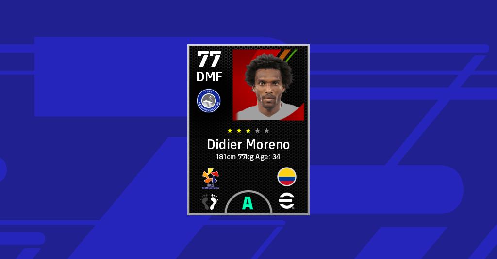 Didier Moreno'nin eFootball İstatistikleri