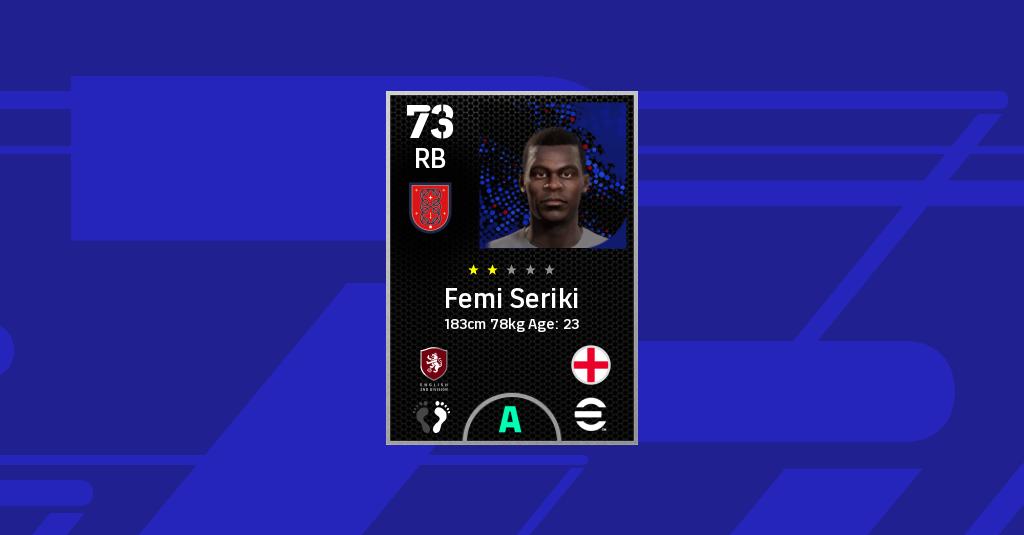 Femi Seriki'nin eFootball İstatistikleri