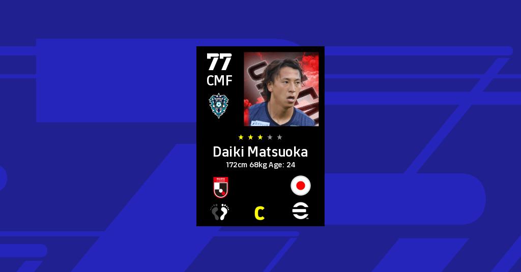 Daiki Matsuoka - 统计 - eFootball 2022